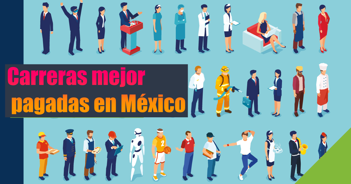 Estas son las 10 carreras mejor pagadas en México